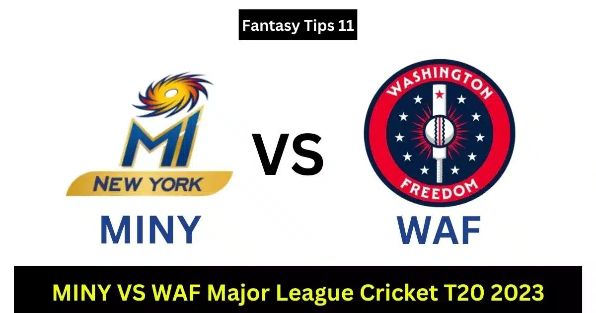 MINY Vs WAF Major League Cricket 2023: Today Dream11 Team Captain And ...