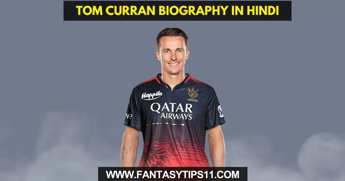 Tom Curran Biography In Hindi 2024, टॉम कुरेन का जीवन परिचय » Fantasy Tips 11